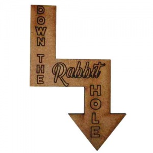 Down The Rabbit Hole Sign - Alice in Wonderland Wood Shape